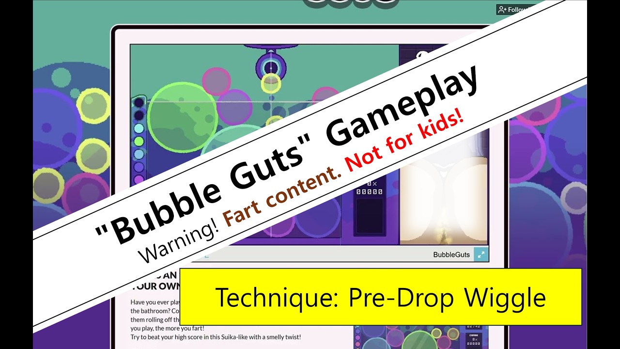 The Art of the Pre-Drop Wiggle | Bubble Guts by MalodorousGames | 15 ...