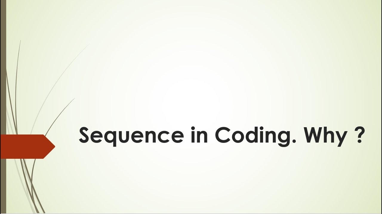 Sequence in Coding. Why ? (Part-1) - YouTube