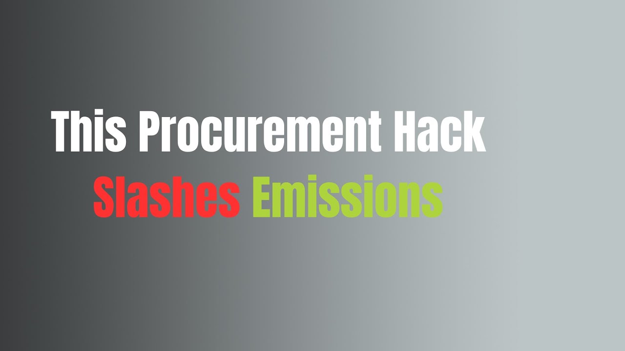 This Procurement Hack Slashes Emissions - YouTube
