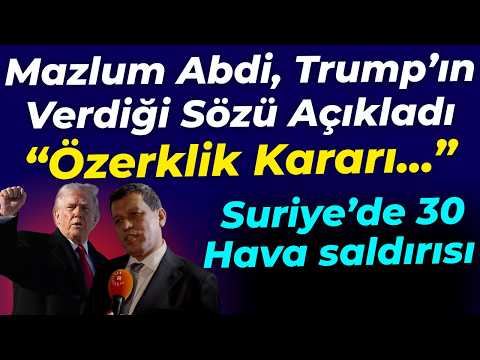 Mazlum Abdi Trump'ın verdiği sözü açıkladı: Özerklik Detayı gündeme oturdu!