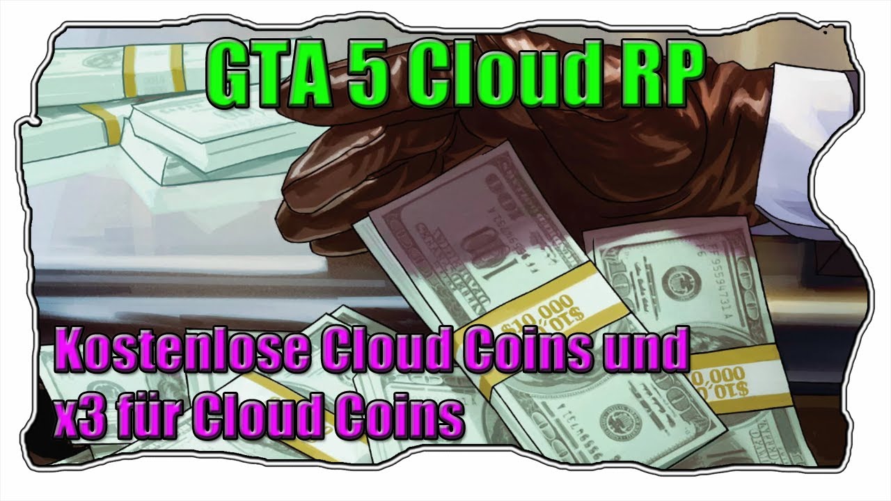 GTA 5 Cloud RP I Kostenlose Cloud Coins und x3 Cloud Coins - YouTube