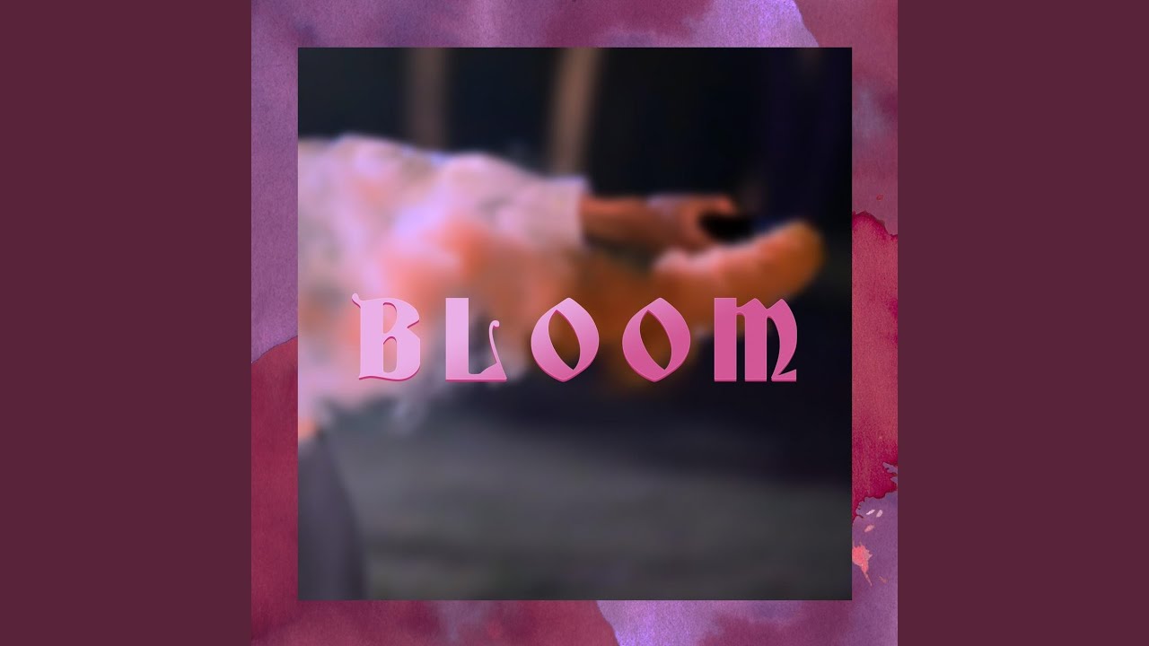 Bloom - YouTube