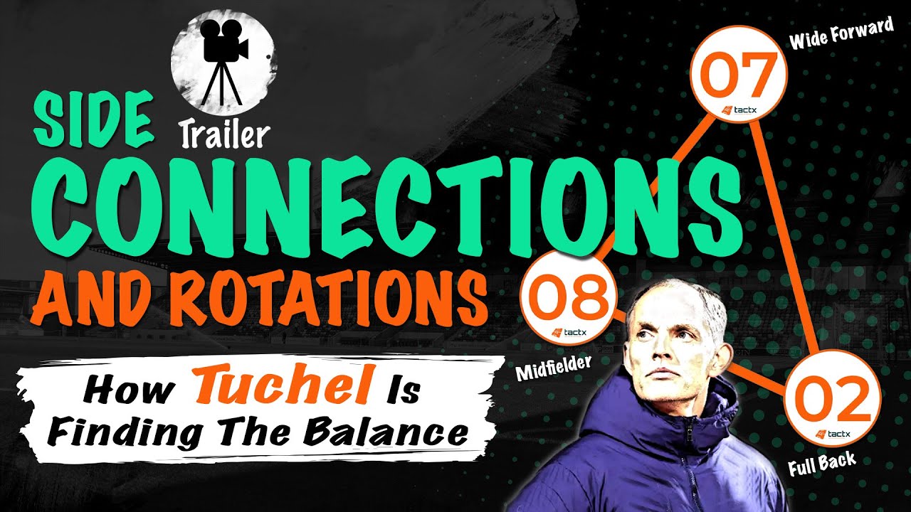 Side Connections and Rotations - Tuchel Finding the Right Combinations ...