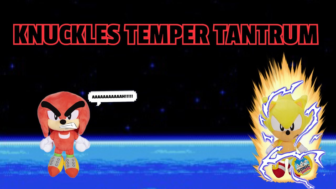 KNUCKLES TEMPER TANTRUM #sonic #knuckles - YouTube