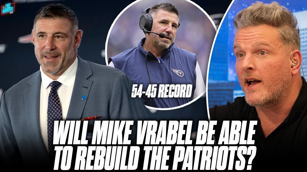 Is Mike Vrabel Really Going To Succeed, Rebuild Patriots? | Pat McAfee Show - YouTube