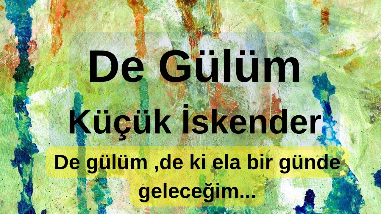 De Gülüm (Küçük İskender) - YouTube