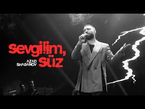 Azad Shabanov — Sevgilim, Süz (Best Of Aygun: All Stars)