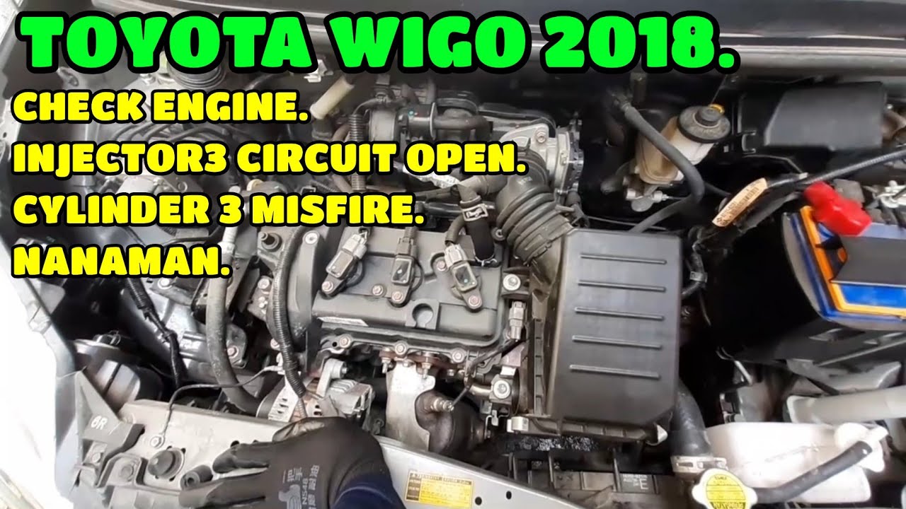 TOYOTA WIGO CHECK ENGINE. INJECTOR AT CYLINDER MISFIRE NANAMAN. - YouTube
