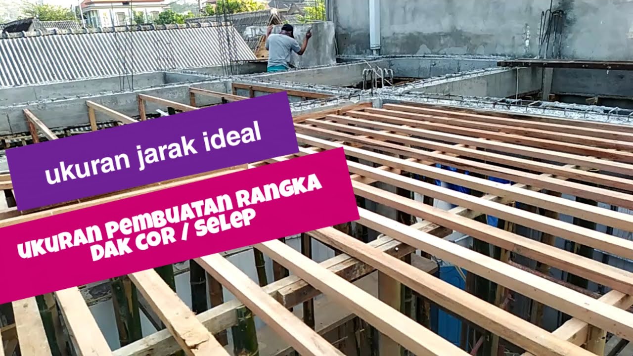 Ukuran ideal untuk pembuatan Rangka dak cor / selep concrete - YouTube