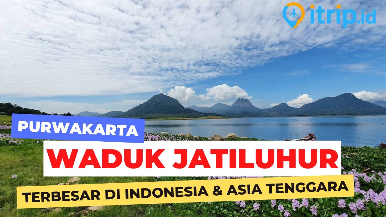 Waduk Jatiluhur Purwakarta, Waduk Terbesar di Indonesia dengan ...
