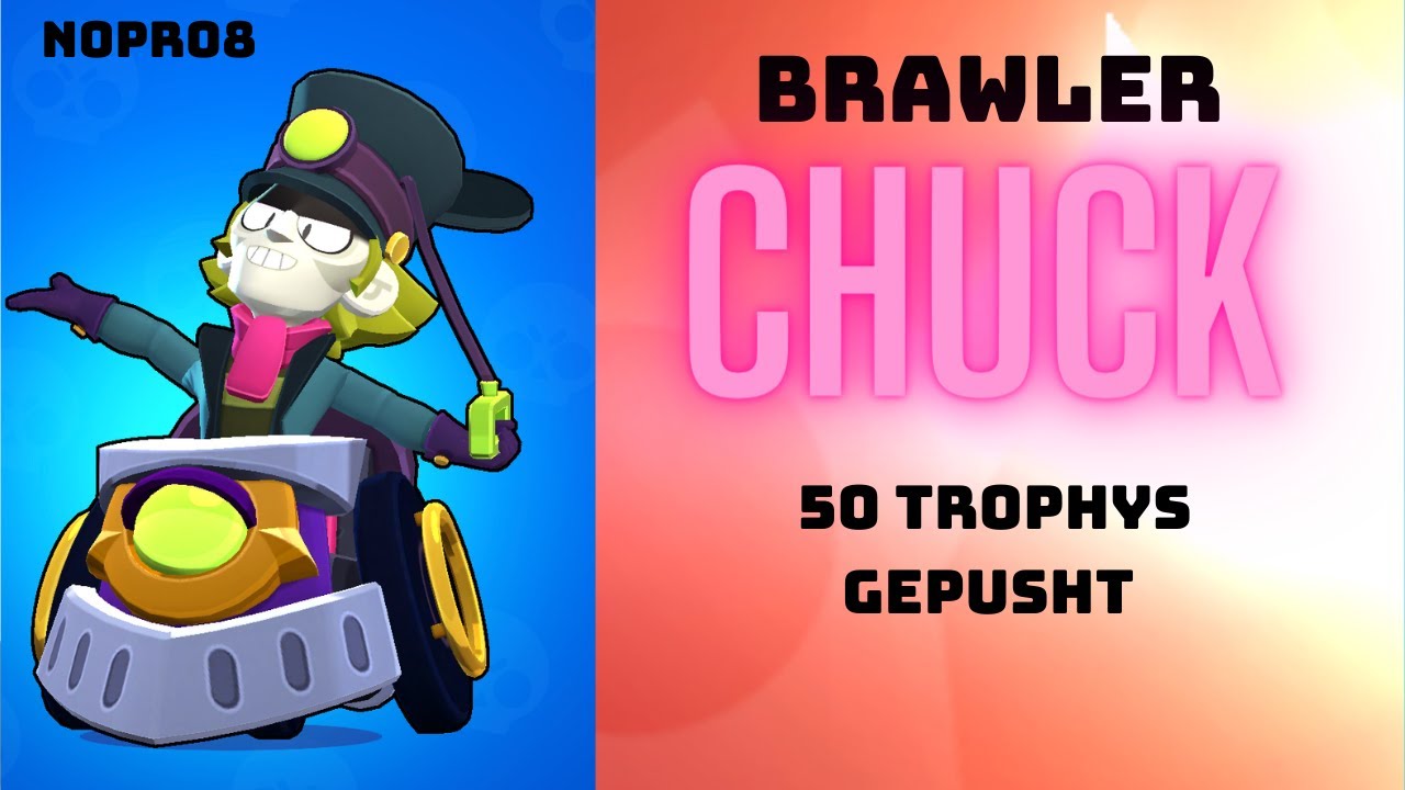 BRAWL STARS, NEUER BRAWLER CHUCK 50 TROPHYS GEPUSHT, TOP FÜR ...