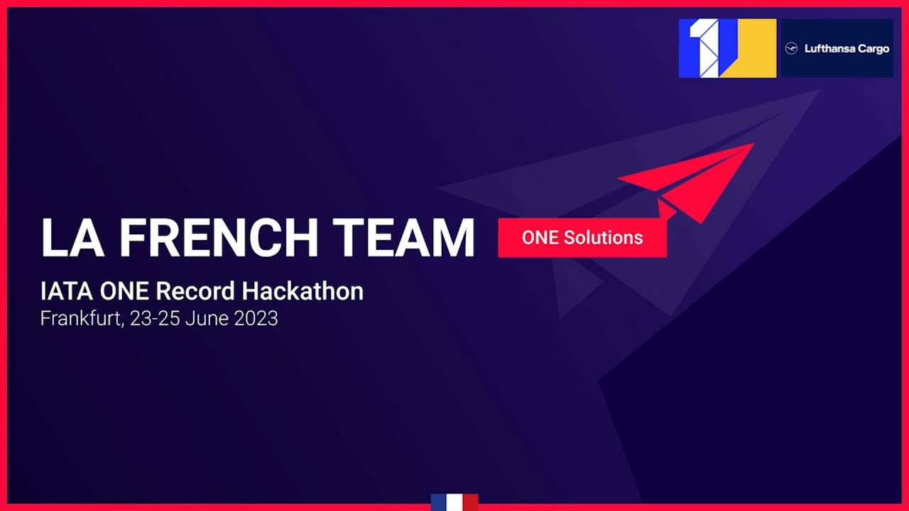 La French Team - IATA ONE Record Hackathon 2023 - YouTube