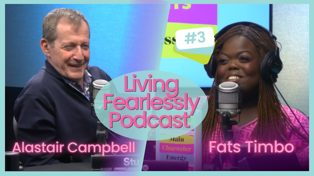 Alastair Campbell: Living Fearlessly Podcast with Fats Timbo - YouTube