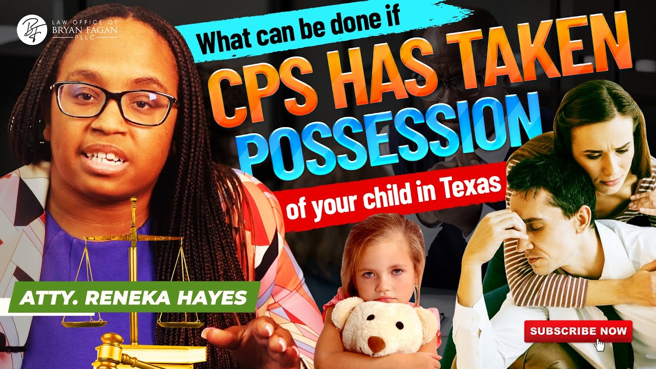 What can be done if CPS has taken possession of your child in Texas ...