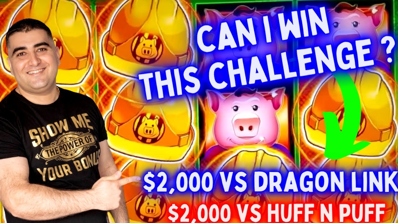 $4,000 Challenge 💪 Huff N Puff Vs Dragon Link - YouTube