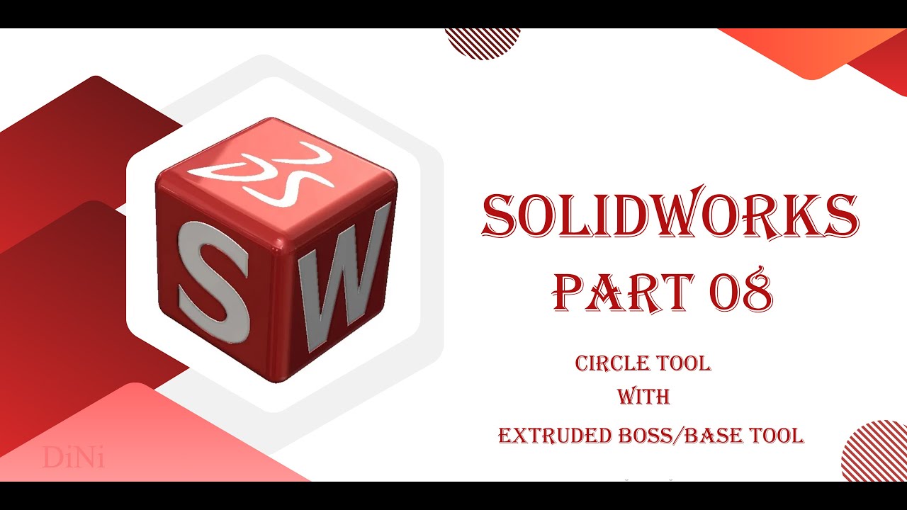 SolidWorks Part 08 (Using Circle Tool with Extruded Boss/Base Tool ...