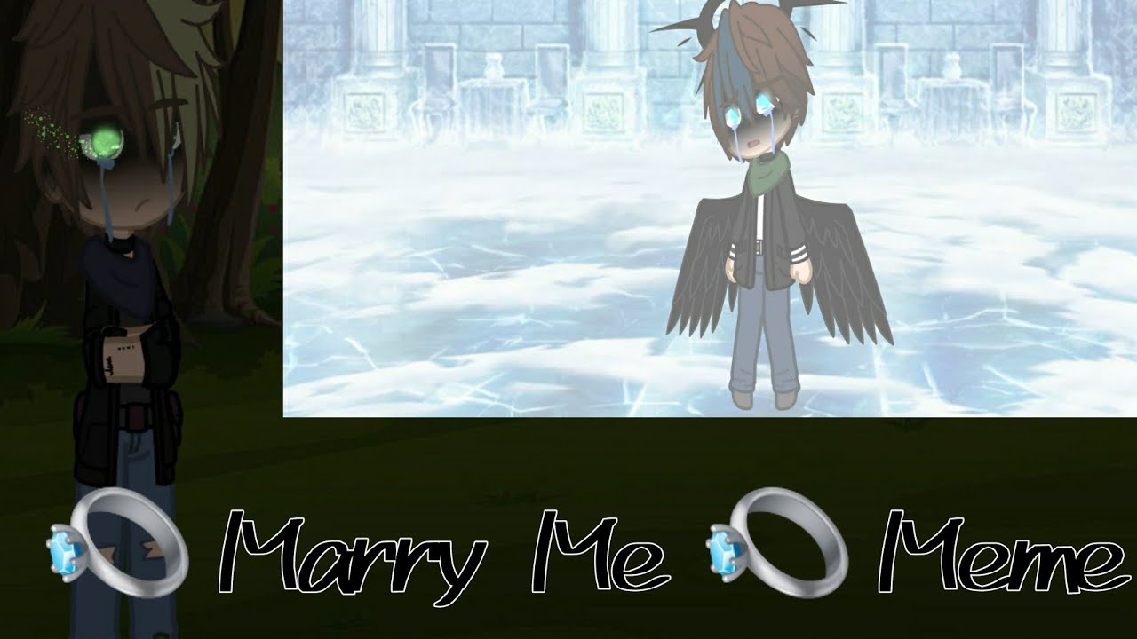 💍Marry Me💍Meme - YouTube