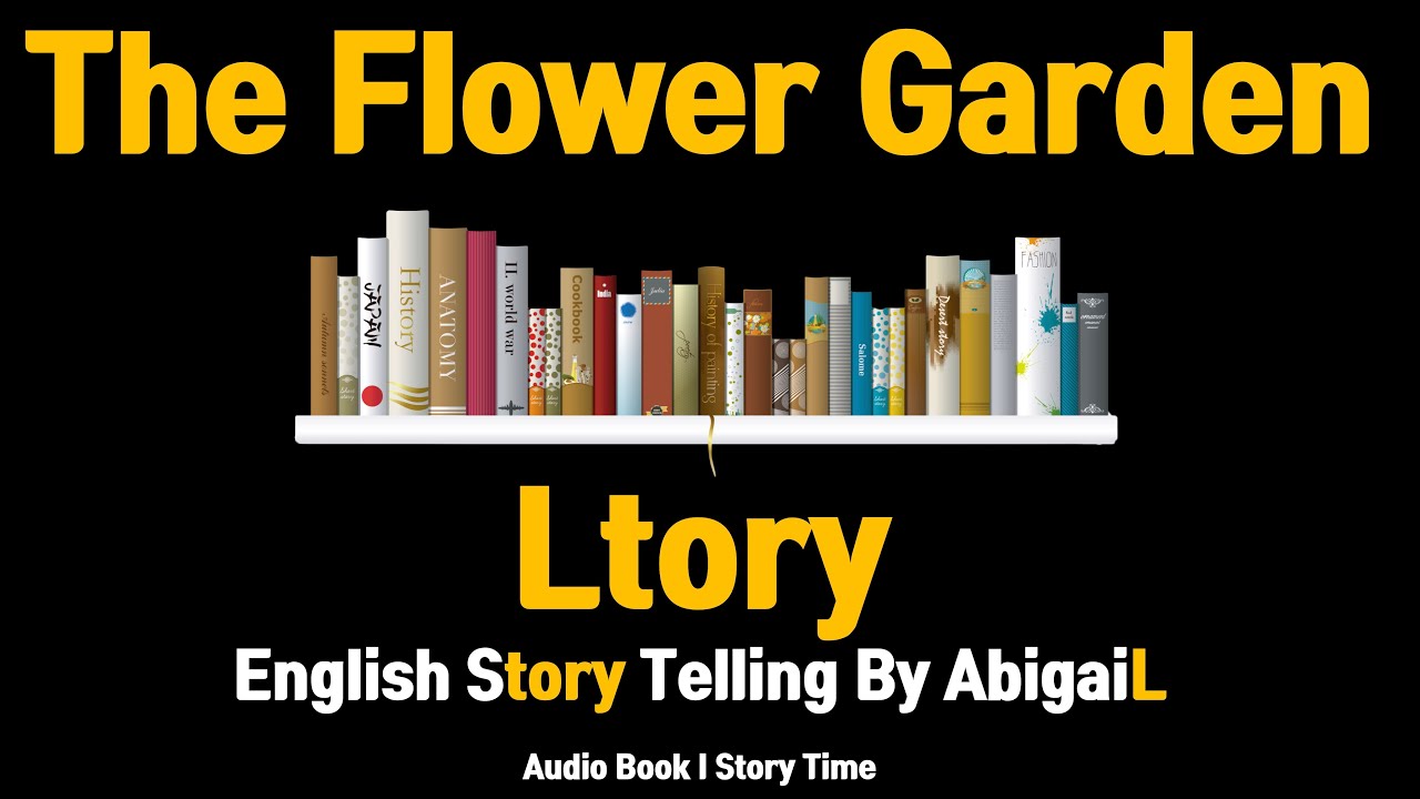 Learn English through Story | Audio Book | The Flower Garden - YouTube