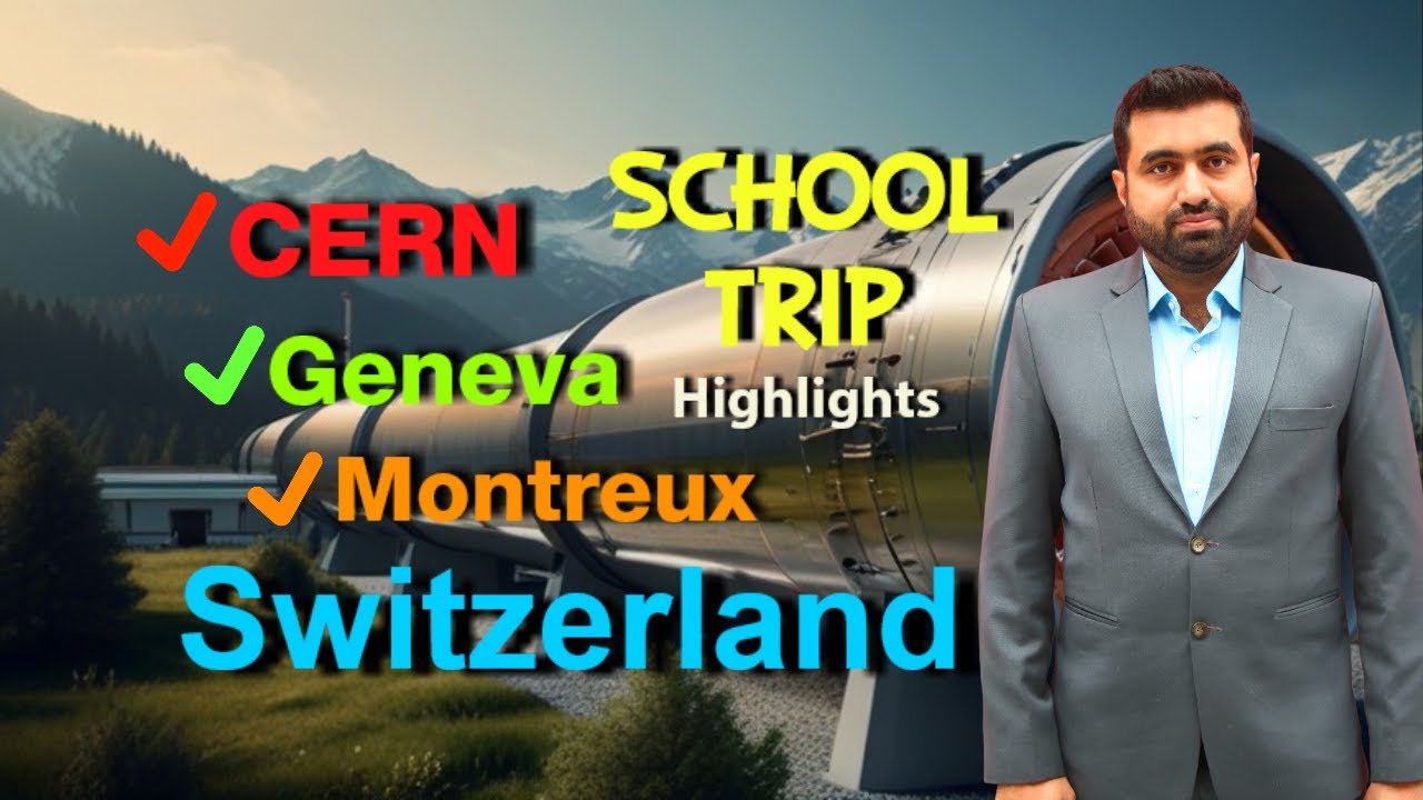 Highlights of School Trip to Switzerland CERN Lab - YouTube