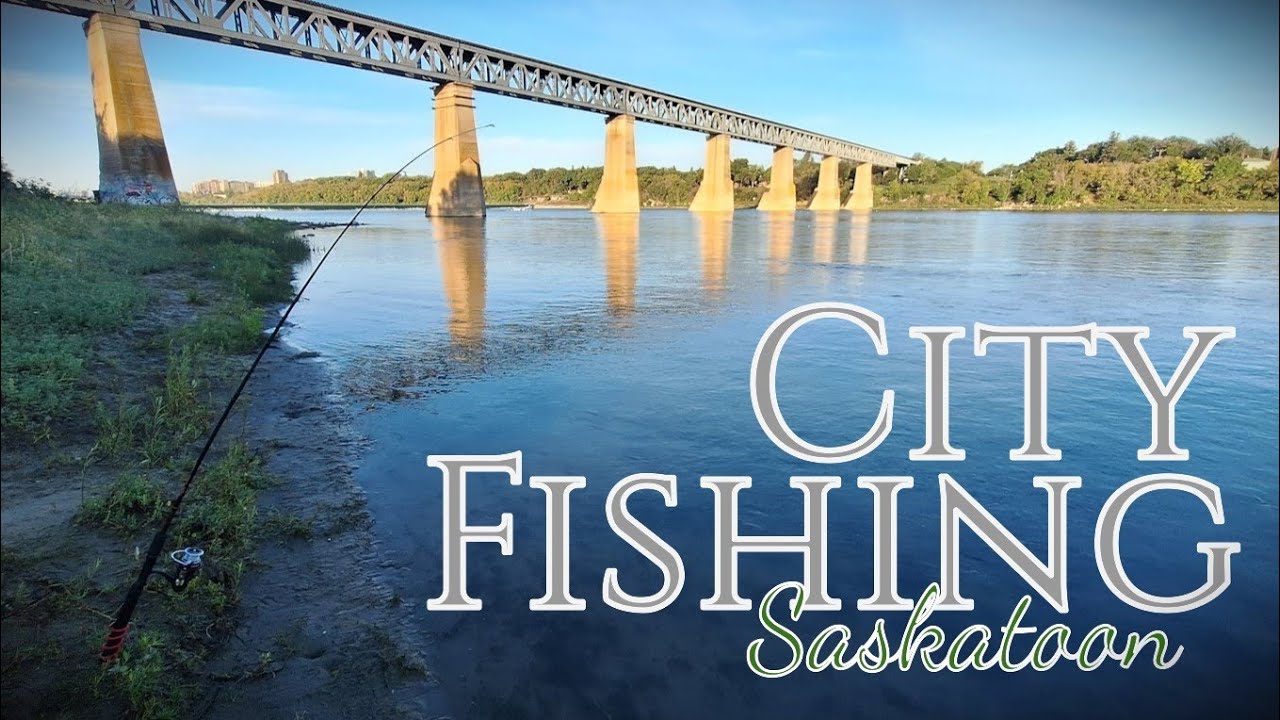 Fishing in the City of Saskatoon, Canada | South Saskatchewan River ...