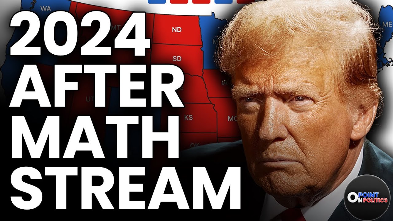 2024 ELECTION AFTER MATH LIVESTREAM WITH ON POINT POLITICS - YouTube