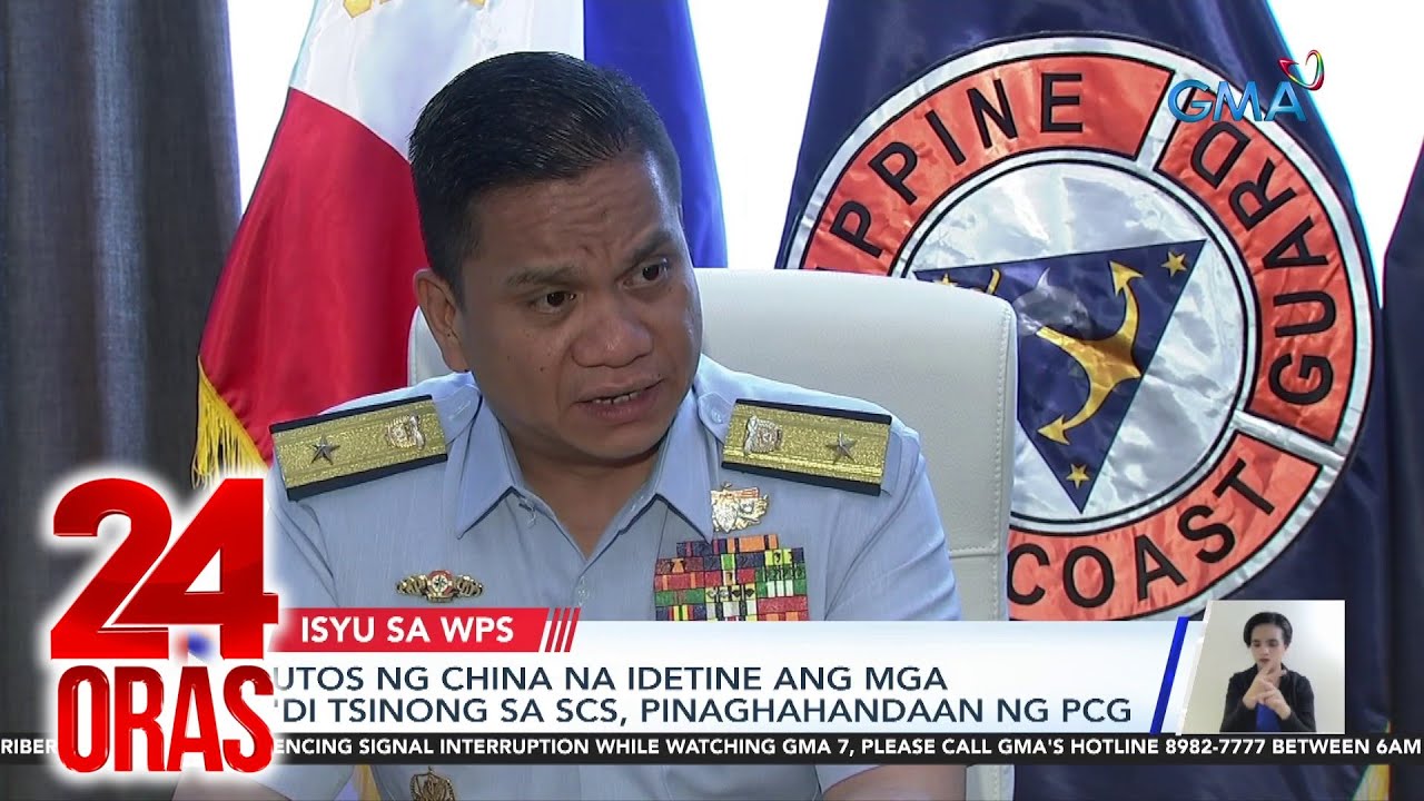 Utos ng China na idetine ang mga 'di tsinong tatawid sa WPS, pinaghahandaan ng PCG | 24 Oras ...