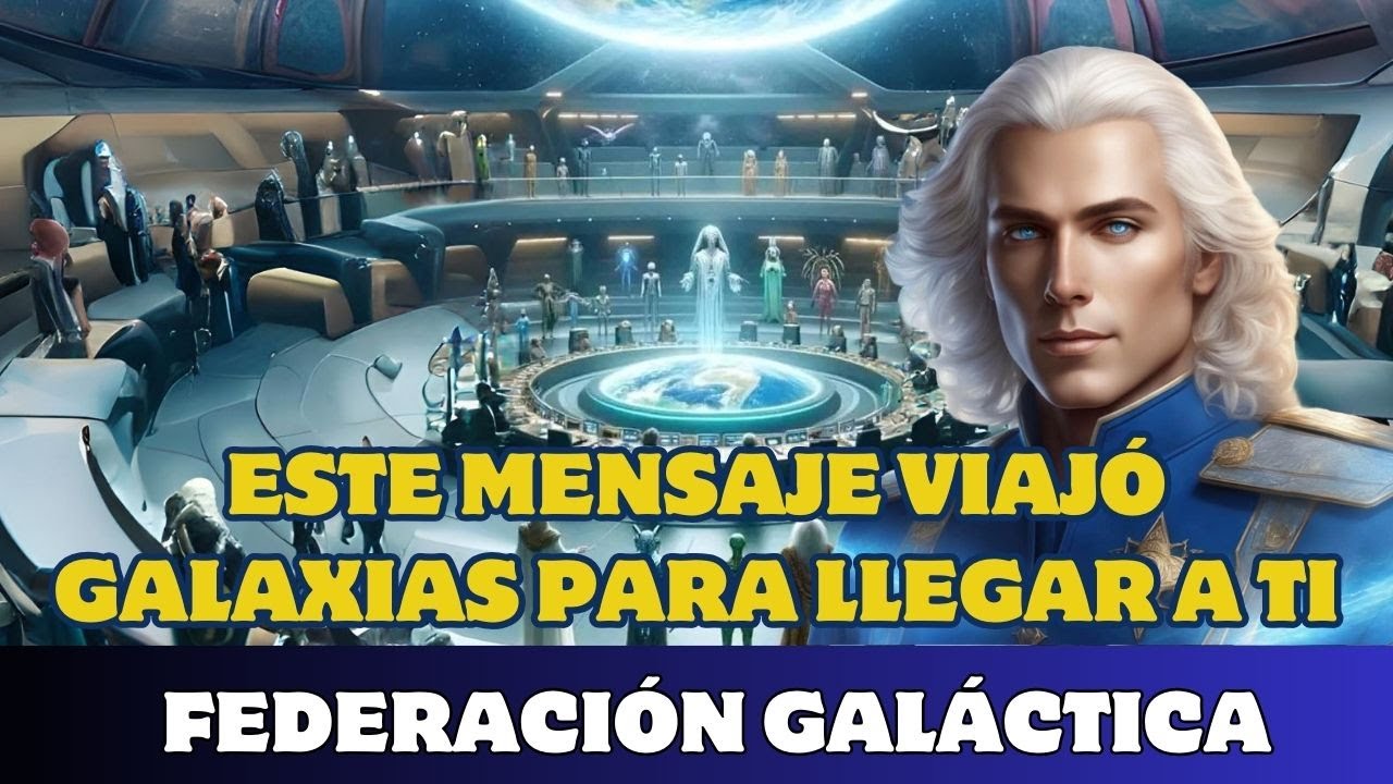 FEDERACIÓN GALÁCTICA: ESTE MENSAJE VIAJÓ GALAXIAS PARA LLEGAR A TI ...