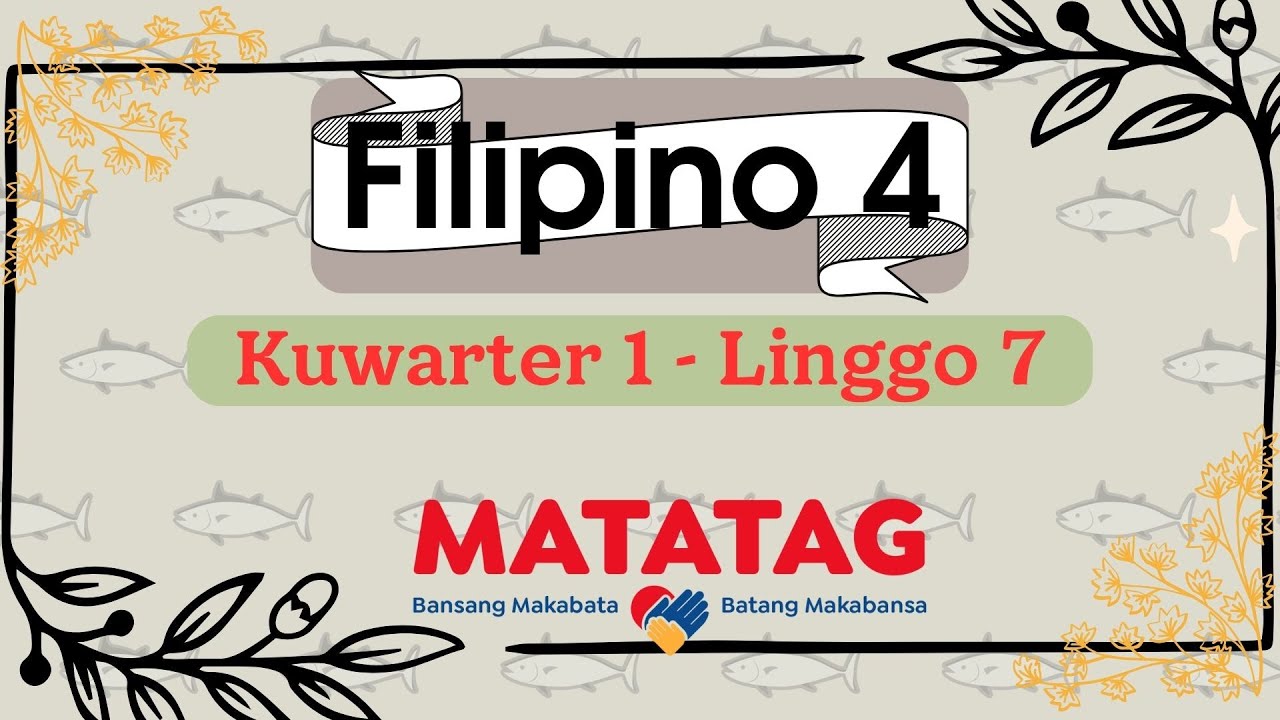 GRADE 4 MATATAG FILIPINO// QUARTER 1 WEEK 7 - YouTube