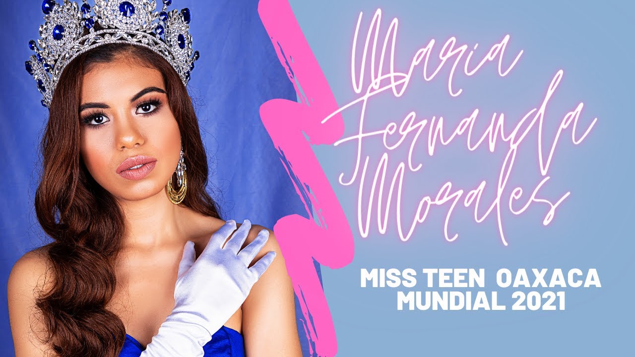 María Fernanda Morales: Miss Teen Oaxaca Mundial 2021 - YouTube