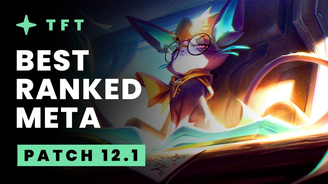 Best Ranked Meta Recap - Teamfight Tactics Patch 12.1 Guide | TFT Set 6 ...