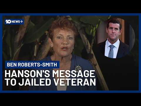 Pauline Hanson’s Message To Jailed Ben Roberts-Smith | 10 News+
