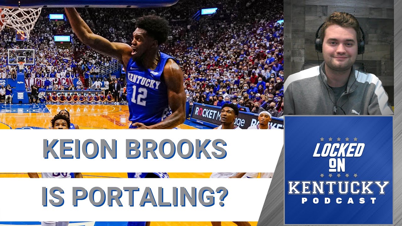 Keion Brooks has entered the transfer portal, Beau Allen joins the show ...