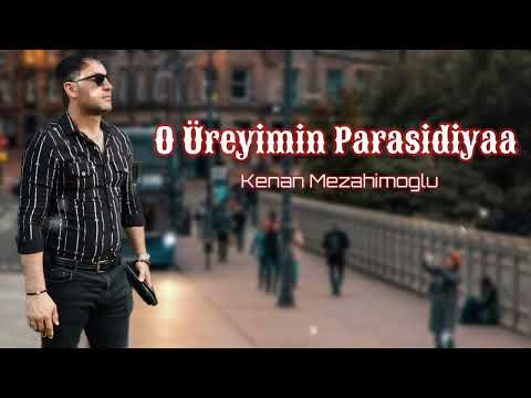 Kenan Mezahimoglu - O Ureyimin parasidiyaa 2023 ( Officiall Audio ) Yep yeni Azəri Trend2023