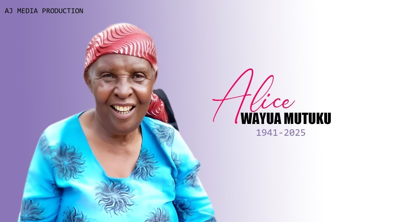 Celebrating the life of Alice Wayua Mutuku - YouTube