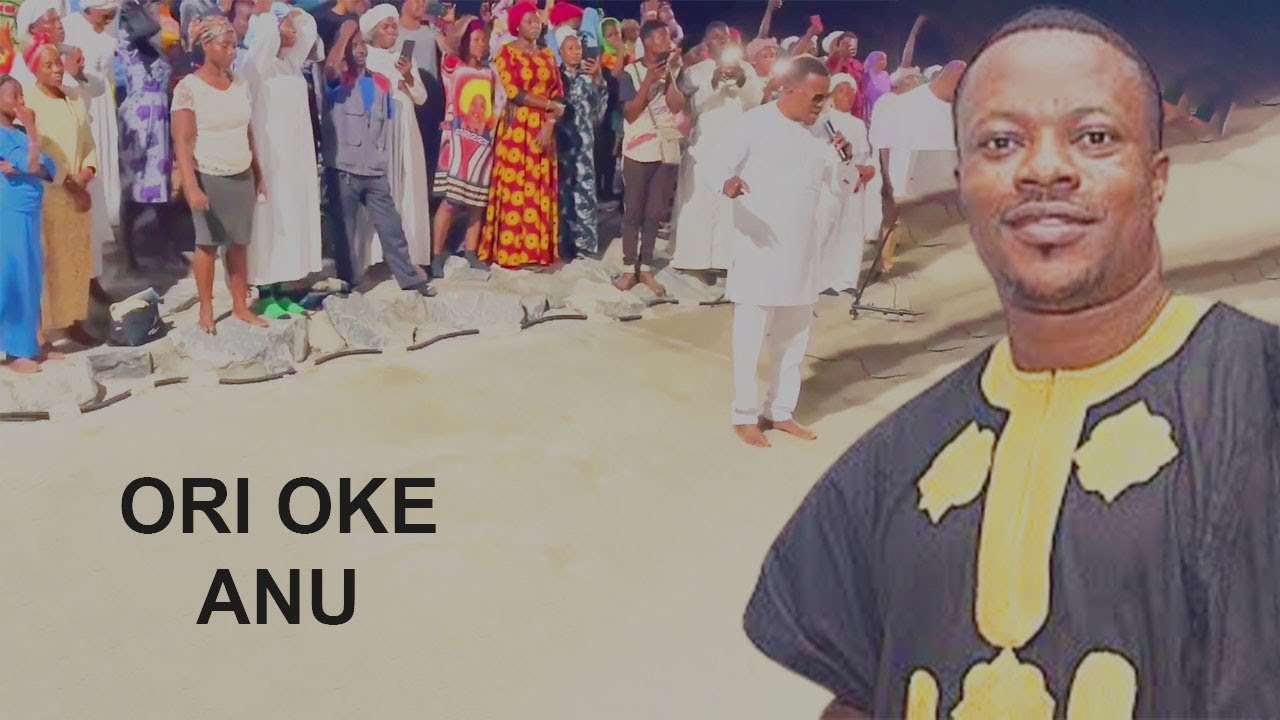 Ori Oke Anu with Prophetess Lucas - Lanre Teriba (Atorise) - Nigerian ...