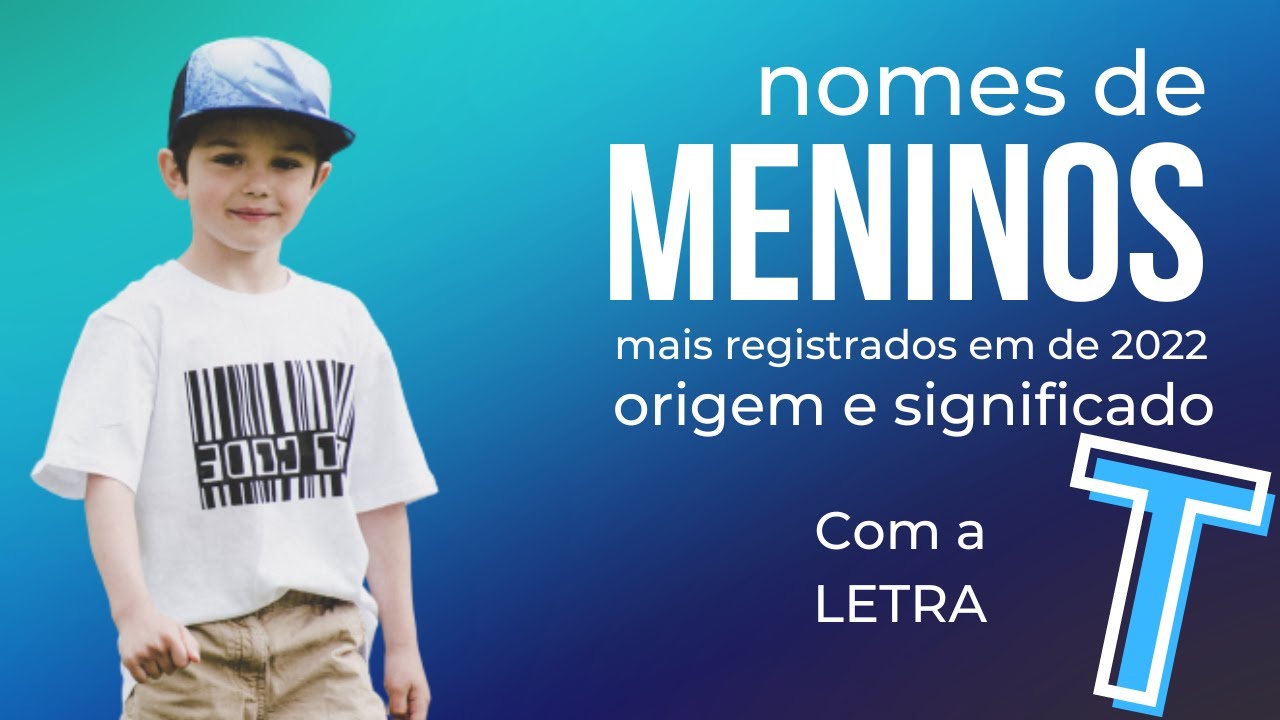 Nomes de meninos com a letra T. - YouTube