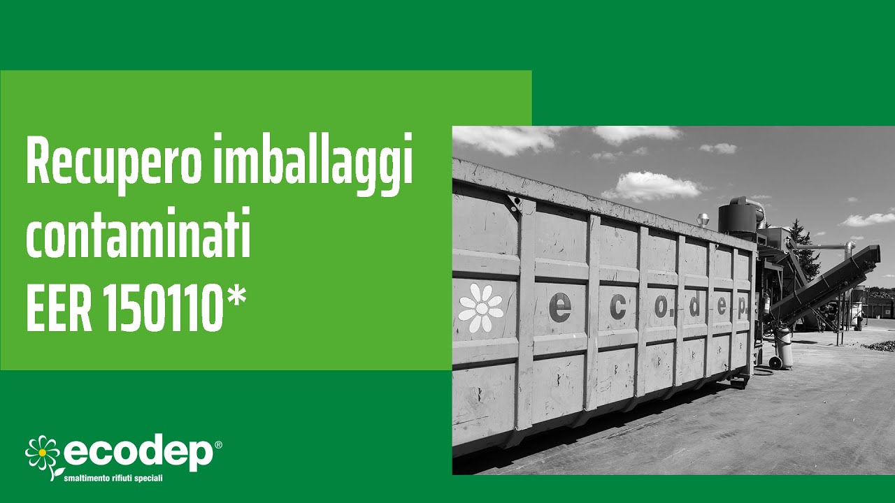 Ecodep - RECUPERO IMBALLAGGI CONTAMINATI EER 150110* - YouTube