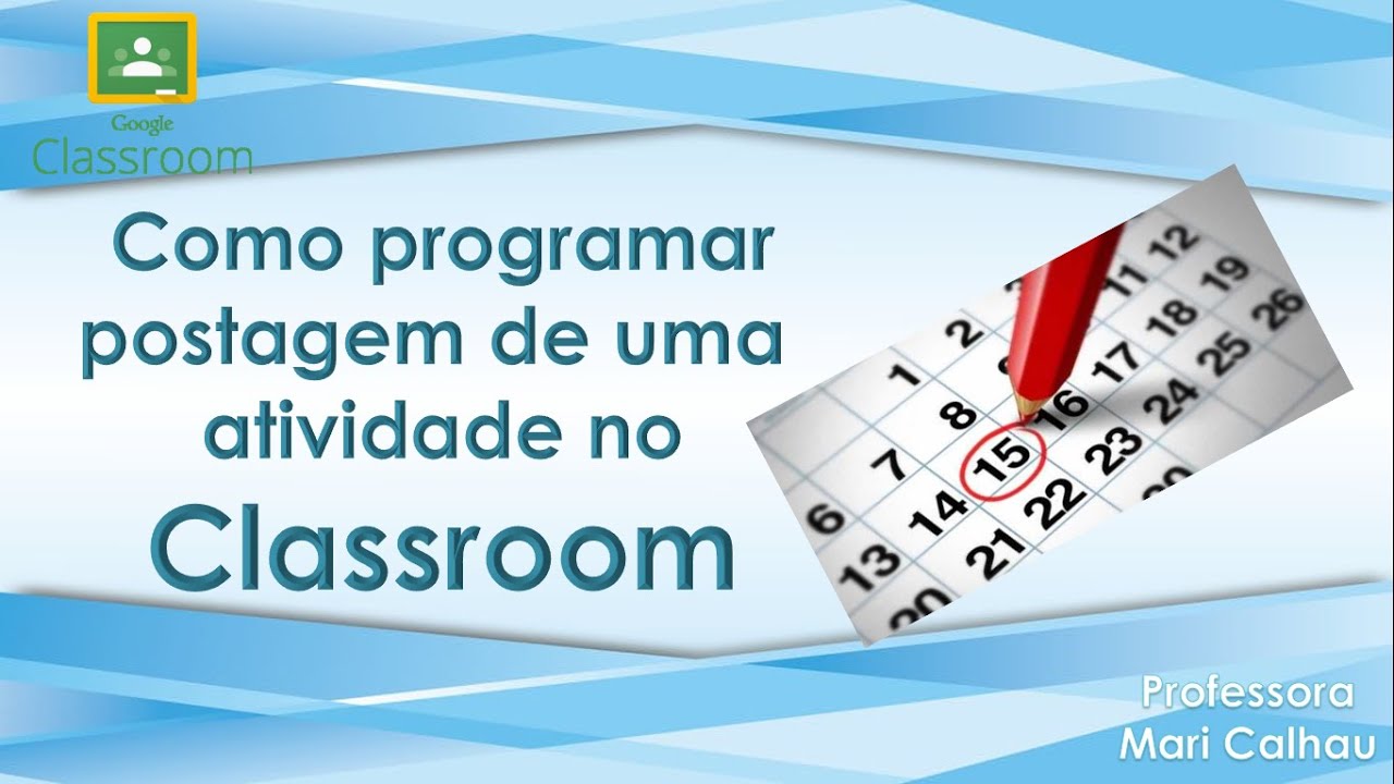 COMO PROGRAMAR POSTAGEM NO CLASSROOM - YouTube