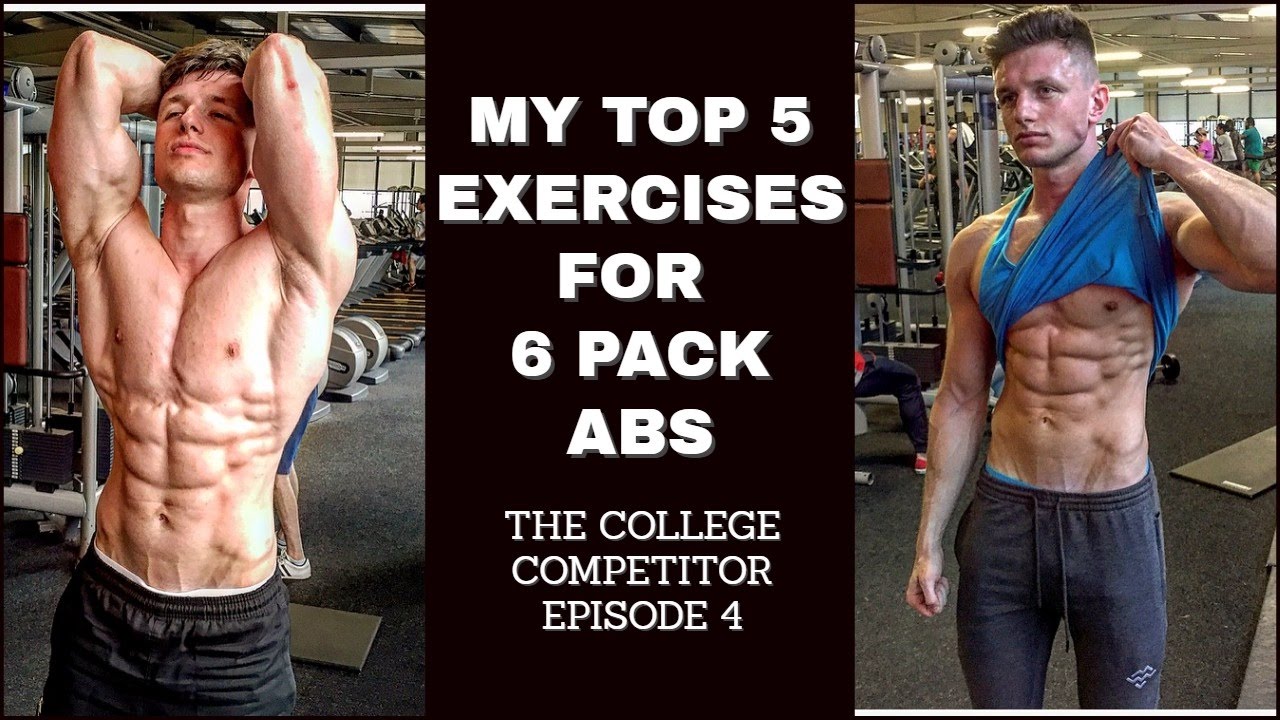 MY TOP 5 EXERCISES FOR 6 PACK ABS | THE COLLEGE COMPETITOR EPISODE 4 ...