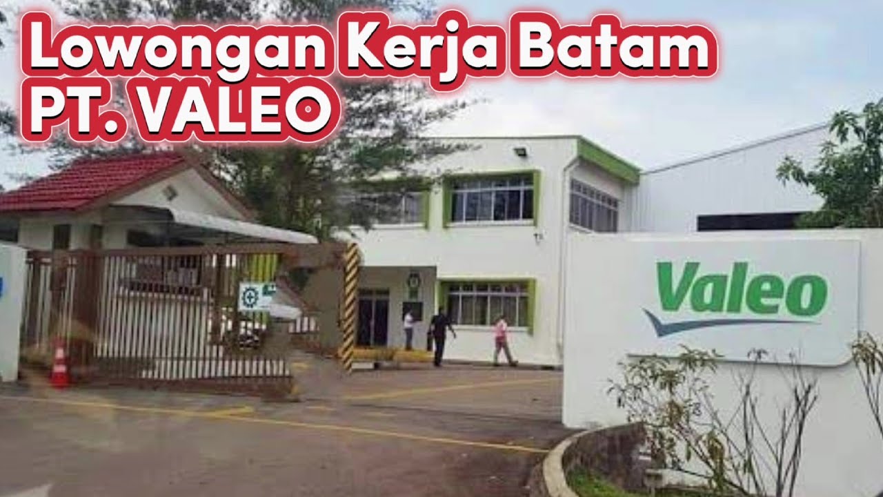 Lowongan Kerja Batam Hari Ini PT. VALEO || Loker Hari Ini || Iklan Kota Batam - YouTube