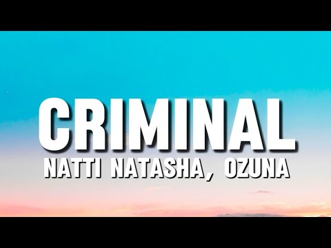 Natti Natasha x Ozuna - Criminal (𝐋𝐞𝐭𝐫𝐚/𝐋𝐲𝐫𝐢𝐜𝐬) - YouTube