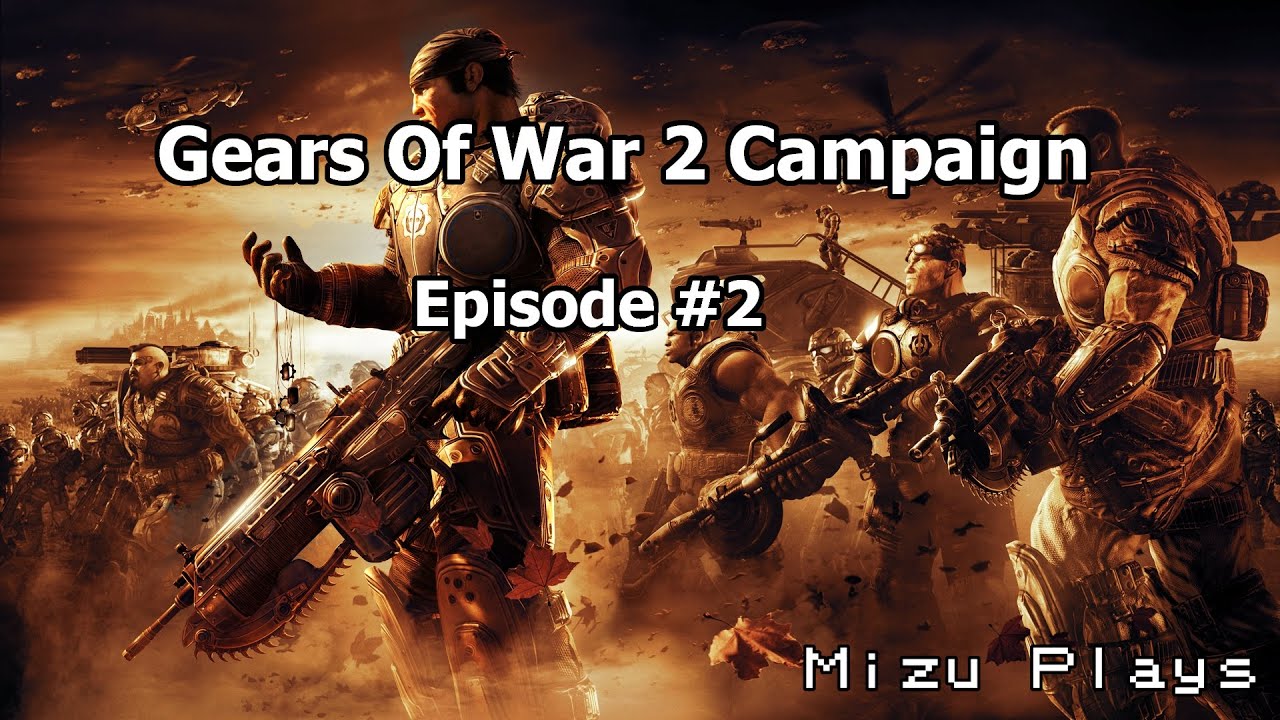 Gears Of War 2 Campaign Playthrough Episode 2 (No Commentary) - YouTube