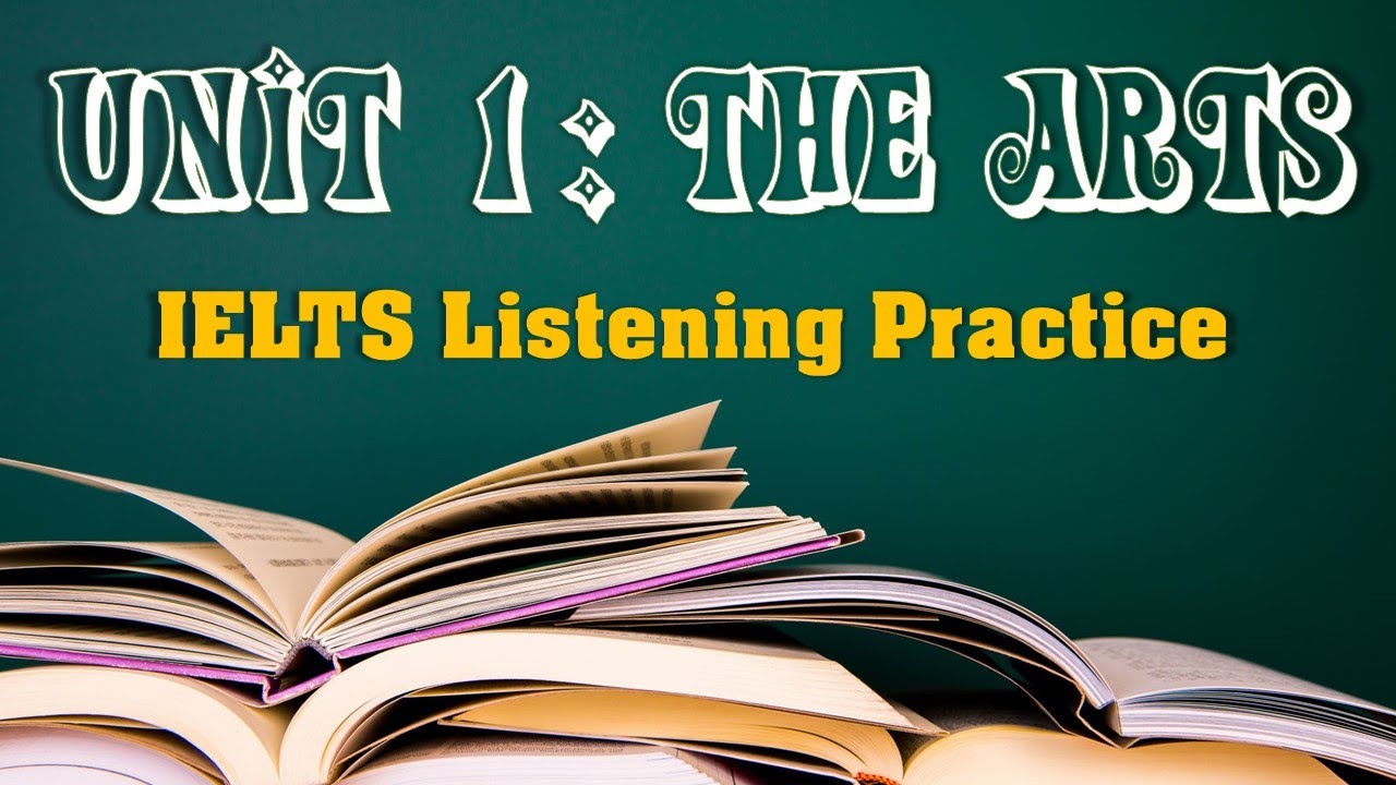 Unit 1 The Arts | IELTS Listening Practice - YouTube