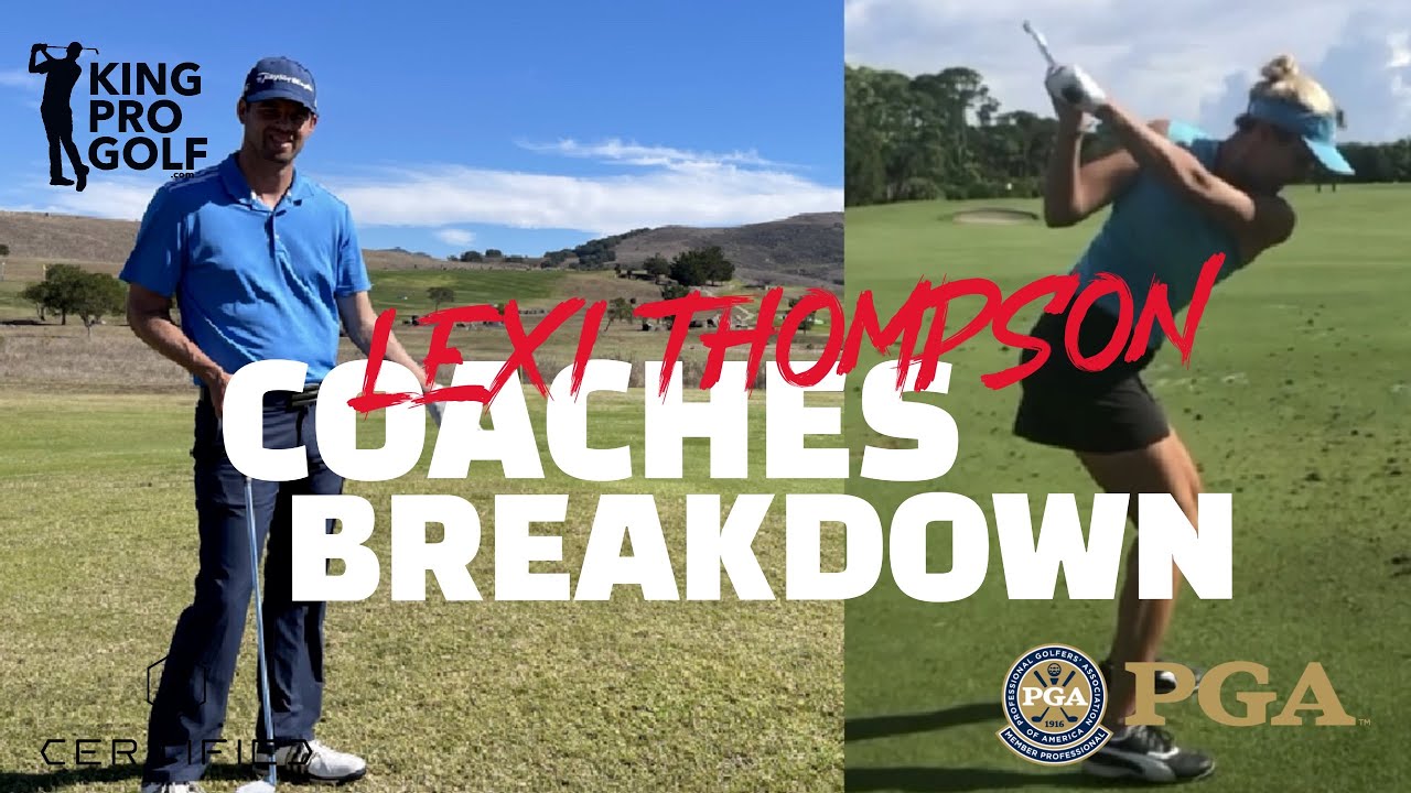 Breakdown of Lexi Thompson’s Swing | Golf Instruction | King Pro Golf ...
