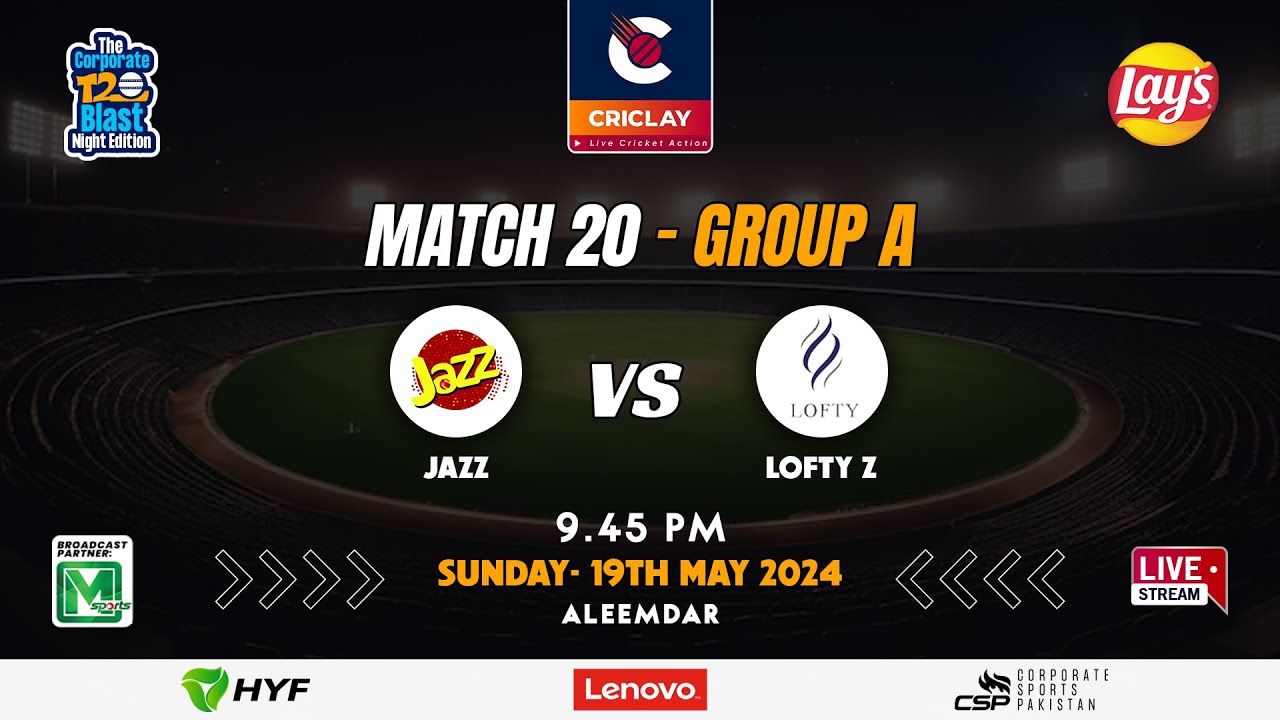 Jazz vs Lofty Z - Match 20 Group A - Criclay: The Corporate T20 Blast ...