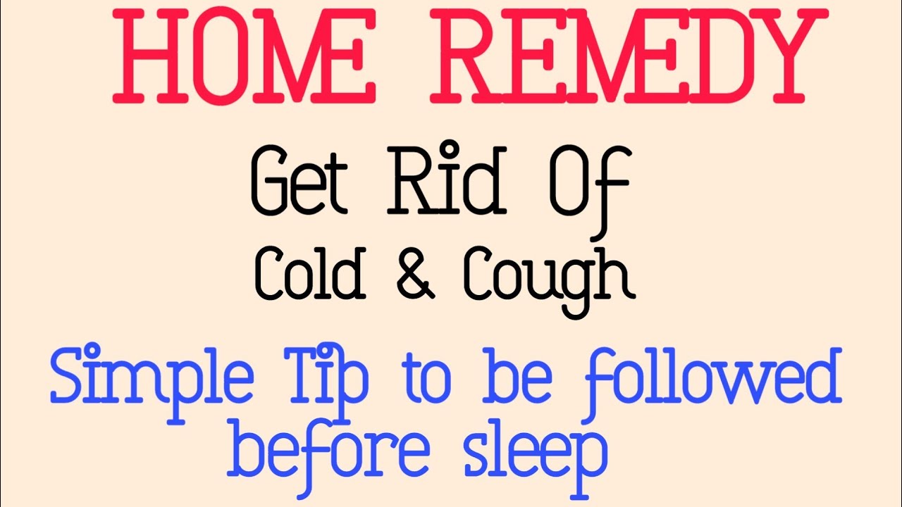 How To Get Rid Of Cold And Cough Fast At Home - YouTube