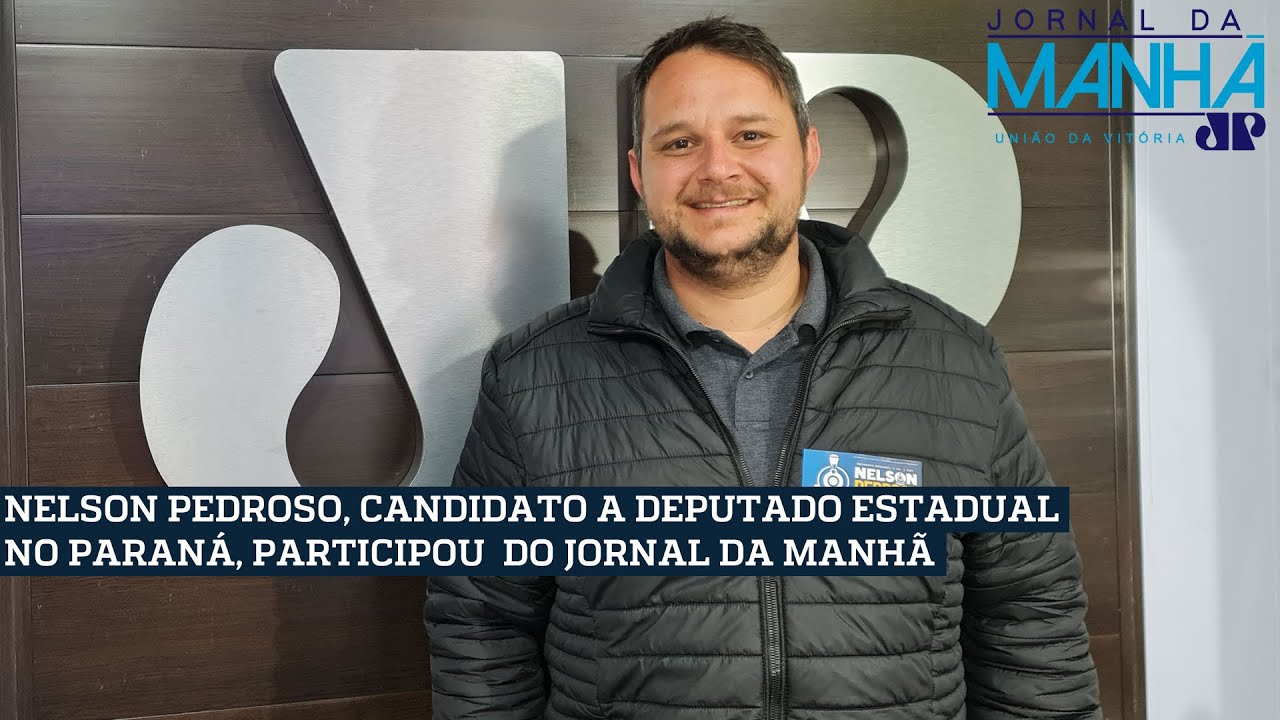 NELSON PEDROSO, CANDIDATO A DEPUTADO ESTADUAL NO PARANÁ, PARTICIPOU DO ...