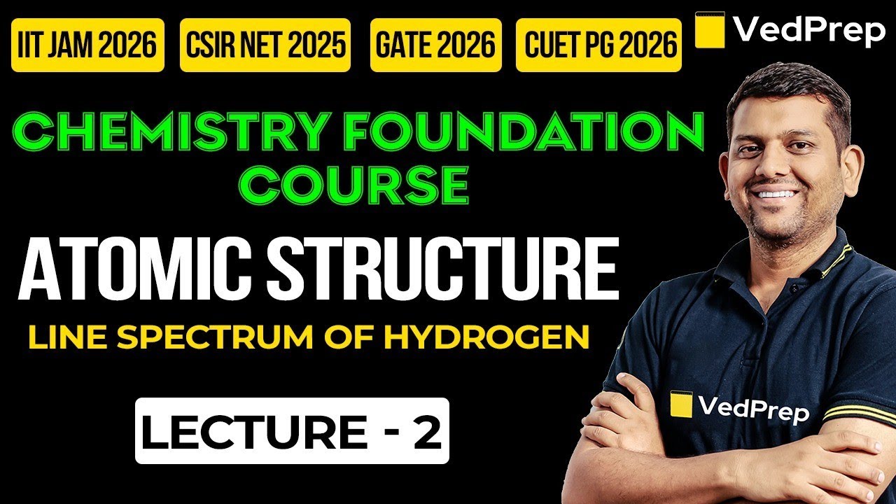 Atomic Structure | Line Spectrum of Hydrogen |IIT JAM|NET|GATE| CFC | VedPrep Chem Academy - YouTube