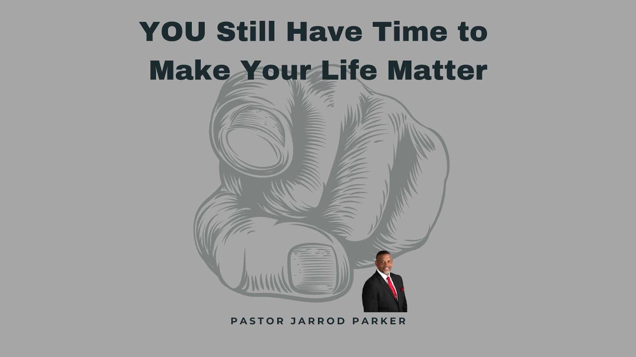 You Still Have Time to Make Your Life Matter - YouTube