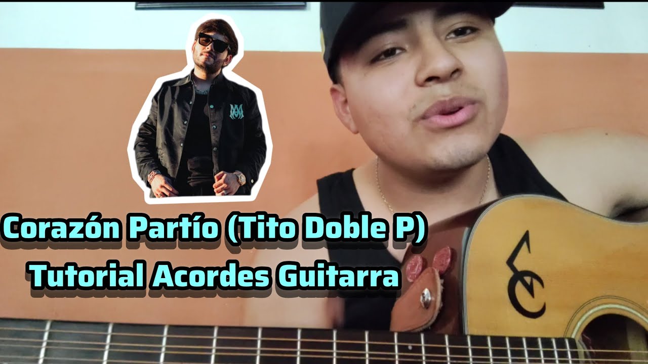 Corazón Partío (Tito Doble P) Tutorial Acordes Guitarra - YouTube